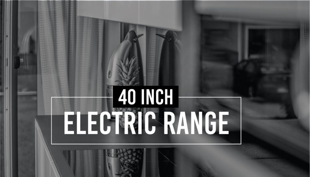 40 Inch Electric Range To Fit Your Cooking Needs - Appliances For Life