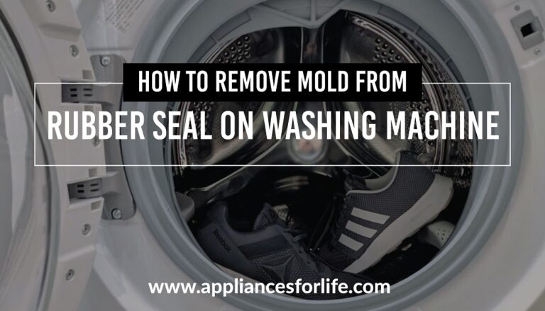 How to remove mold from rubber seal on washing machine – Appliances For ...