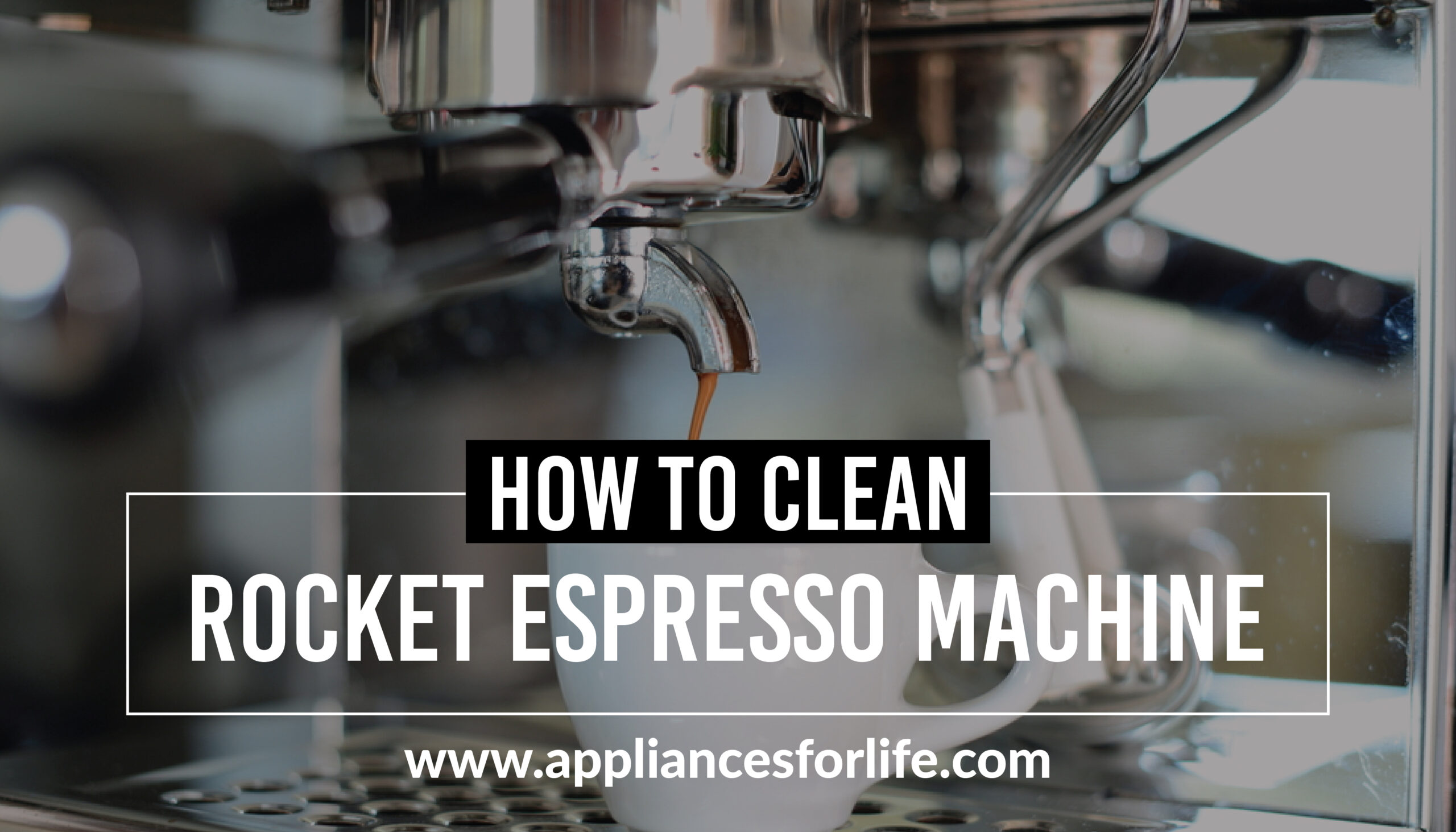 How To Clean A Rocket Espresso Machine - Appliances For Life