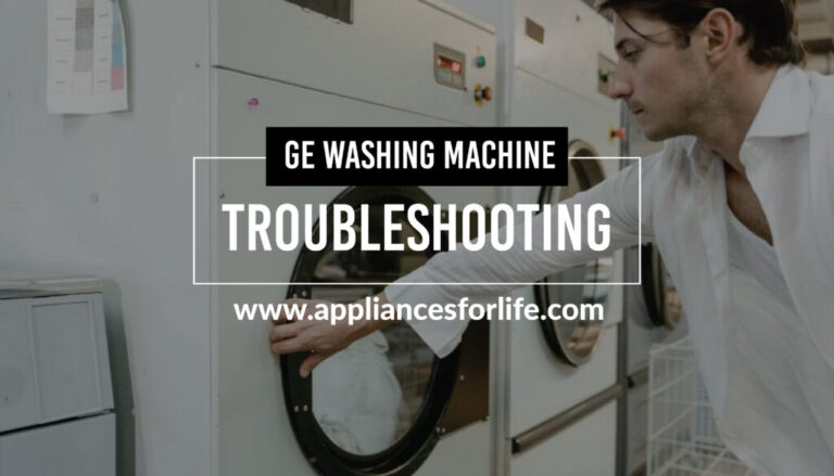 GE Washing Machine Troubleshooting - Appliances For Life