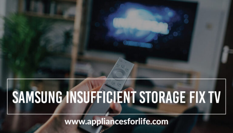 How To Fix Samsung TV Insufficient Storage Problem – Appliances For Life