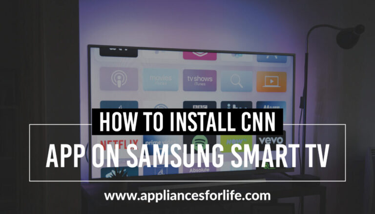 How To Install the CNN App On A Samsung Smart TV – Appliances For Life