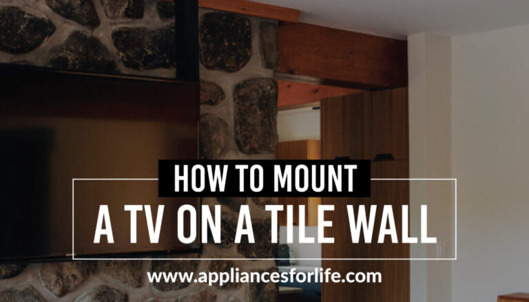 How To Mount A TV On A Tile Wall – Appliances For Life