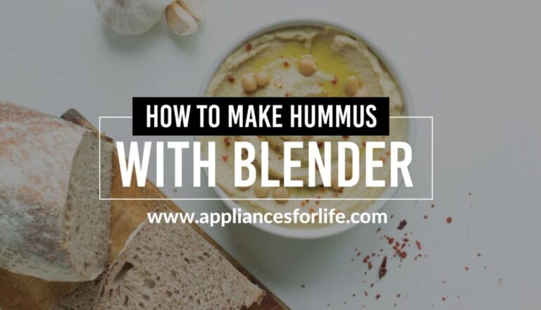 How to Make Hummus With Blender? – Appliances For Life