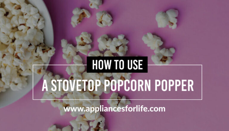 How to Use a Stovetop Popcorn Popper? – Appliances For Life