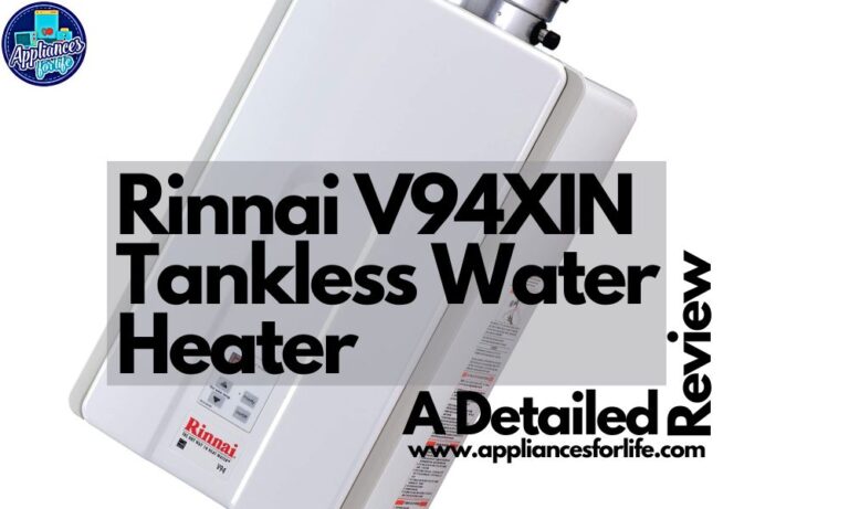 Rinnai V94XIN Tankless Water Heater (Product Review) – Appliances For Life