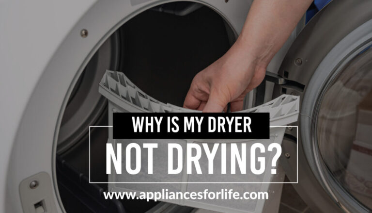 Why Is My Dryer Not Working? – Appliances For Life