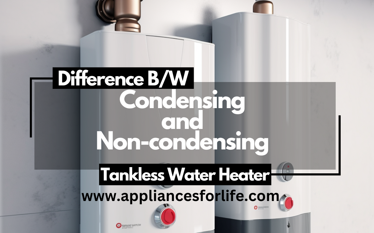 Difference Between Condensing and Non-condensing Tankless Water Heaters ... Difference Between Condensing and Non-condensing Tankless Water Heaters ...